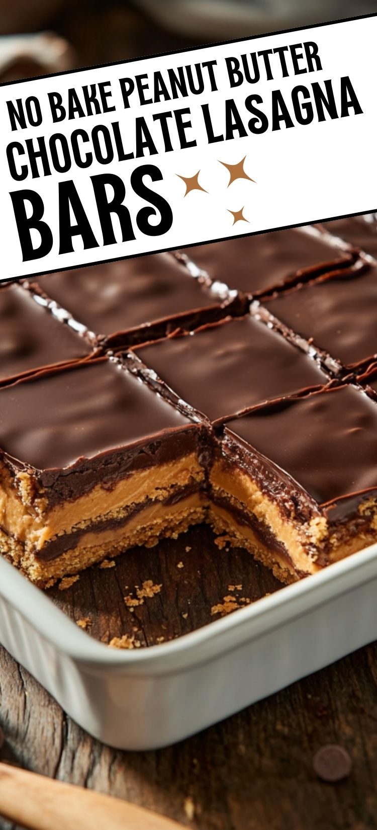 No Bake Peanut Butter Chocolate Lasagna Bars - Baked In Bliss