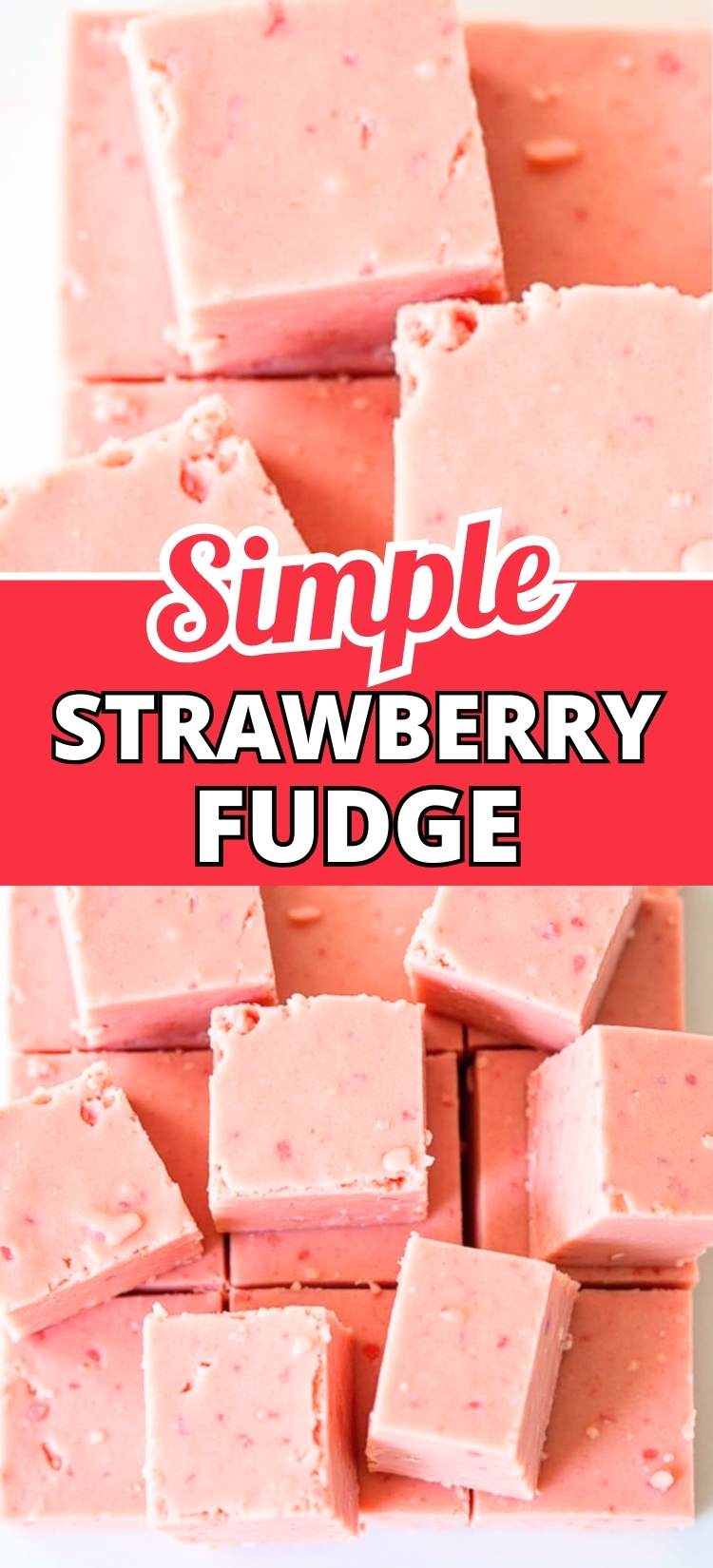 Super Simple Strawberry Fudge - Baked In Bliss
