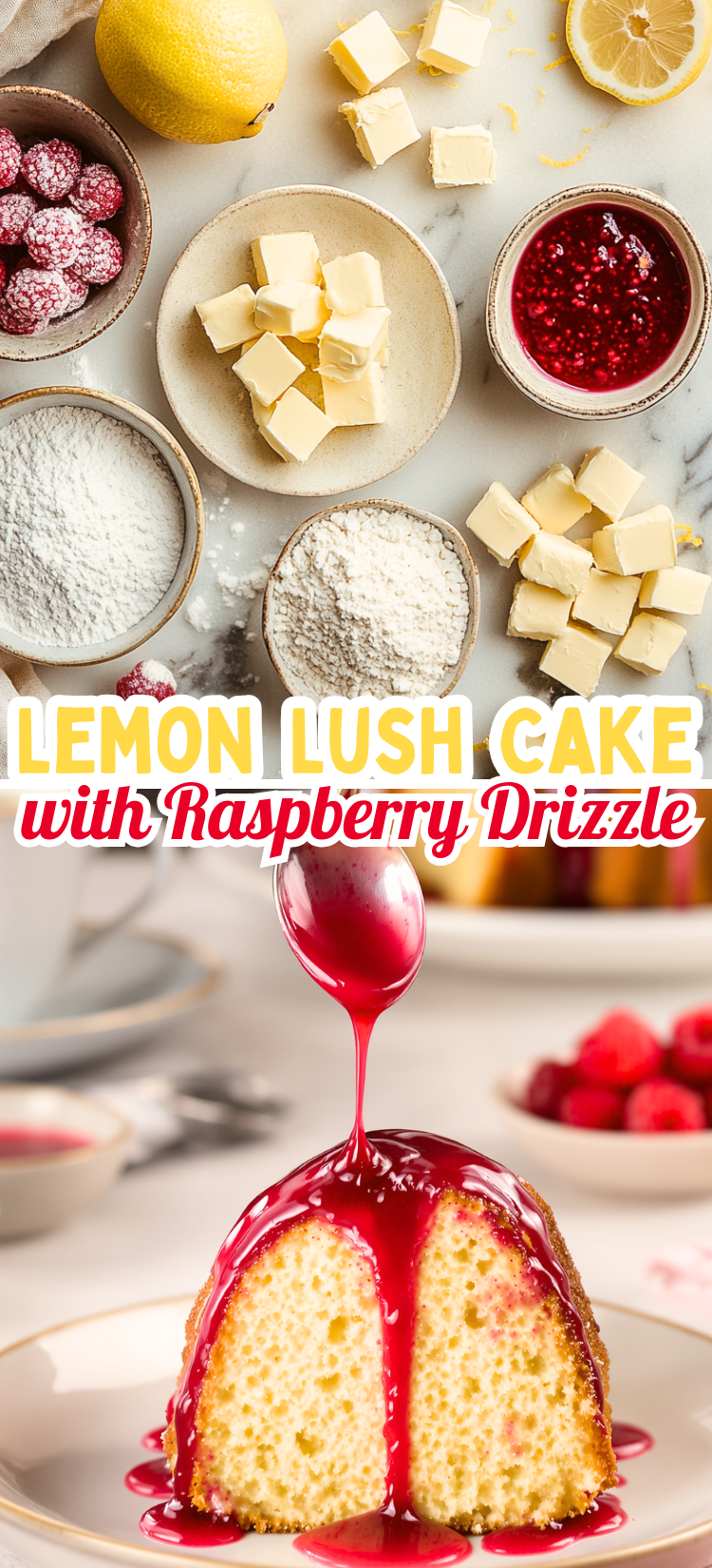 Lemon Lush Cake with Raspberry Drizzle - Baked In Bliss
